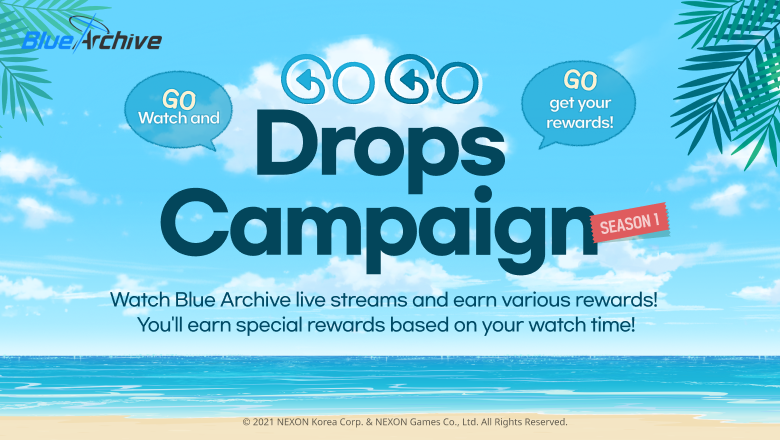 GO Watch and GO get your rewards! Go Go Drops Campaign Season 1